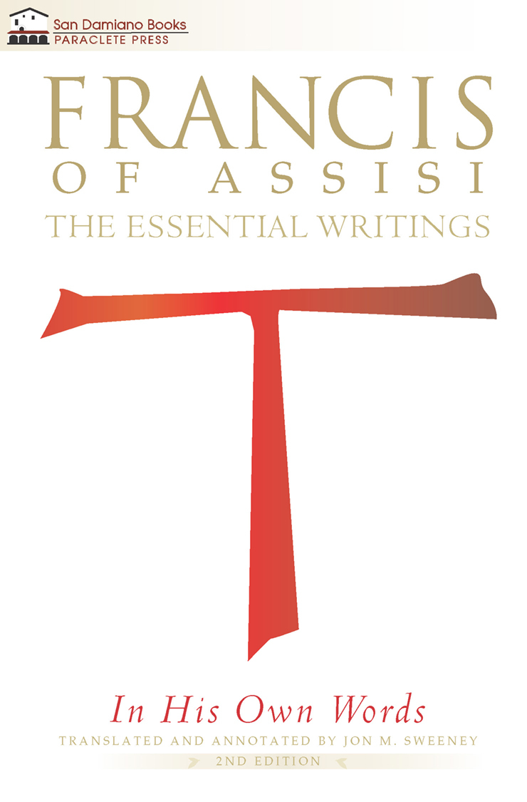 Francis of Assisi in His Own Words: The Essential Writings by Jon M ...