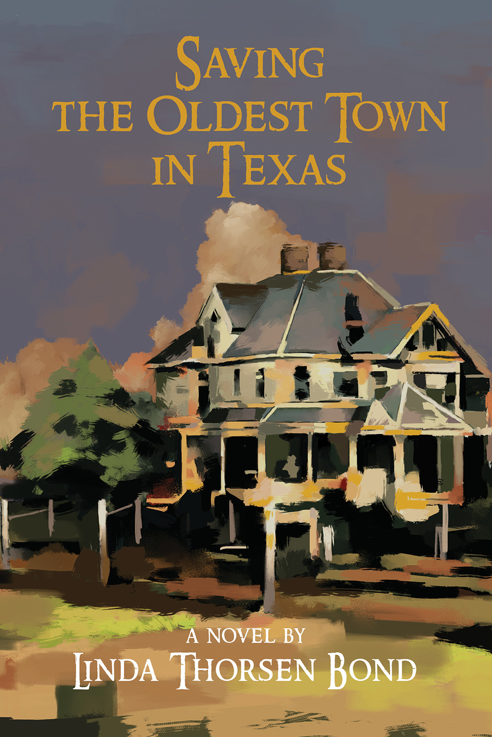 Saving the Oldest Town in Texas by Linda Thorsen Bond | Goodreads