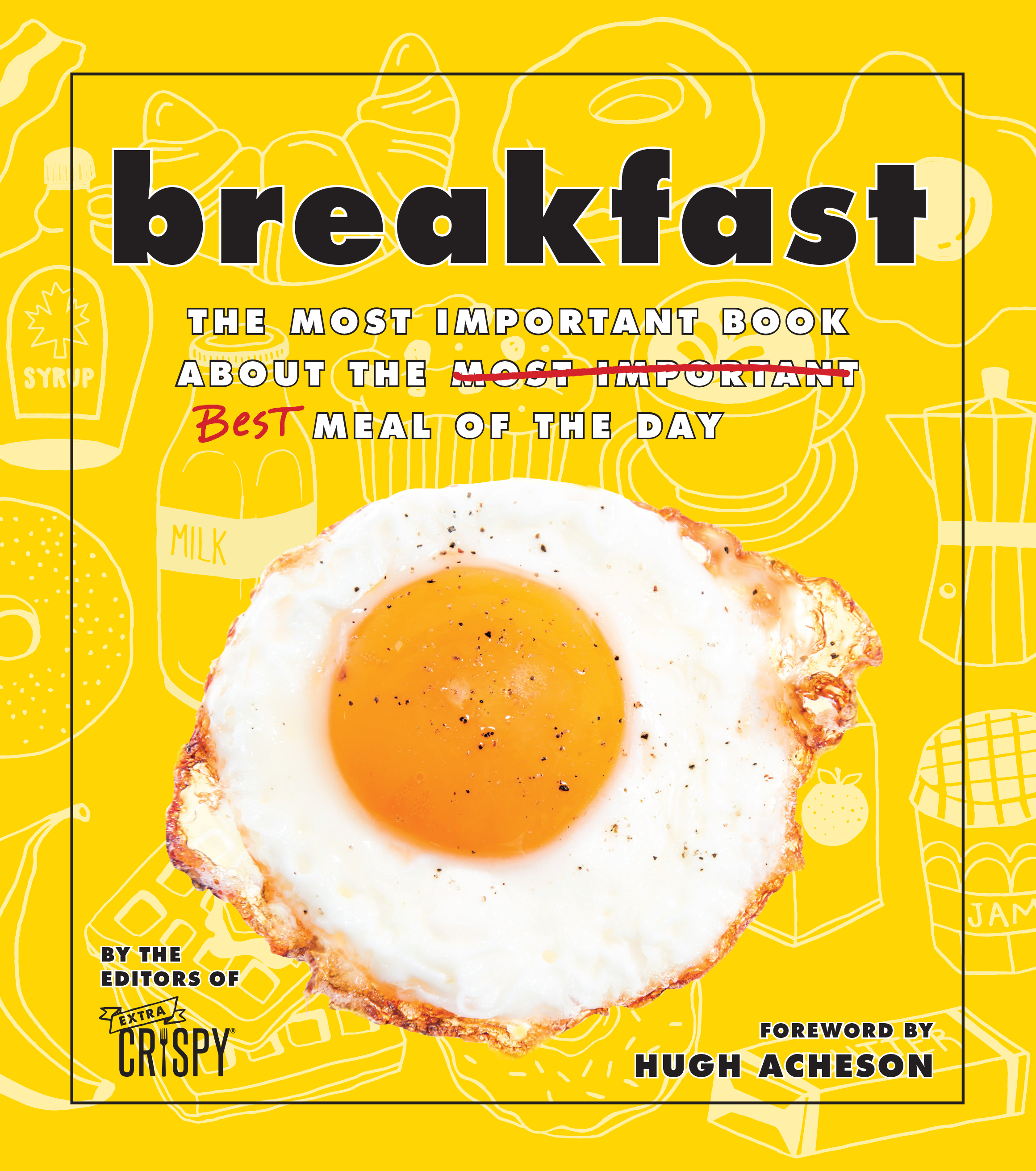 Breakfast: The Most Important Book About the Best Meal of the Day by ...