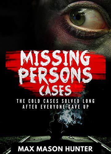 Missing Persons Cases: The Cold Cases Solved Long After Everyone Gave ...