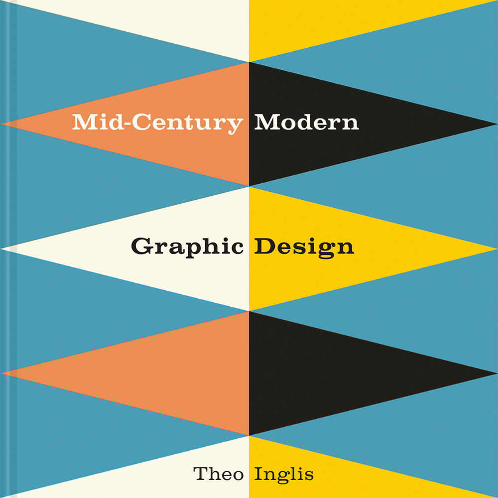 Mid-Century Modern Graphic Design by Theo Inglis | Goodreads