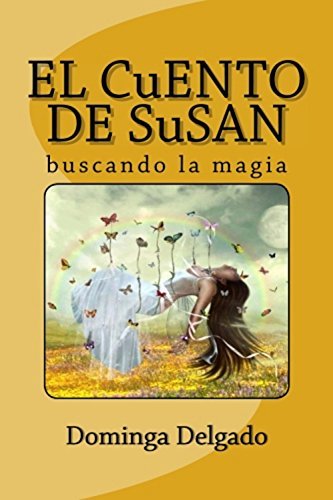 EL CuENTO DE SuSAN: buscando la magia by Dominga Delgado | Goodreads