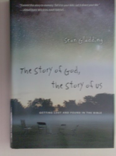 The Story of God, the Story of Us by Sean Gladding | Goodreads