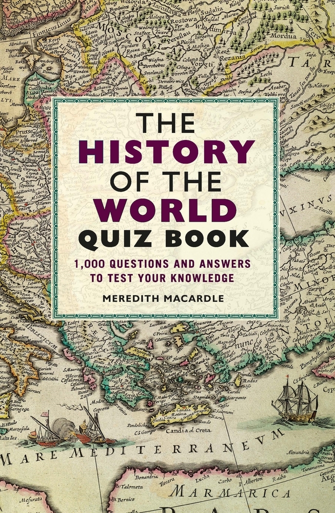 The History of the World Quiz Book: 1,000 Questions and Answers to Test ...