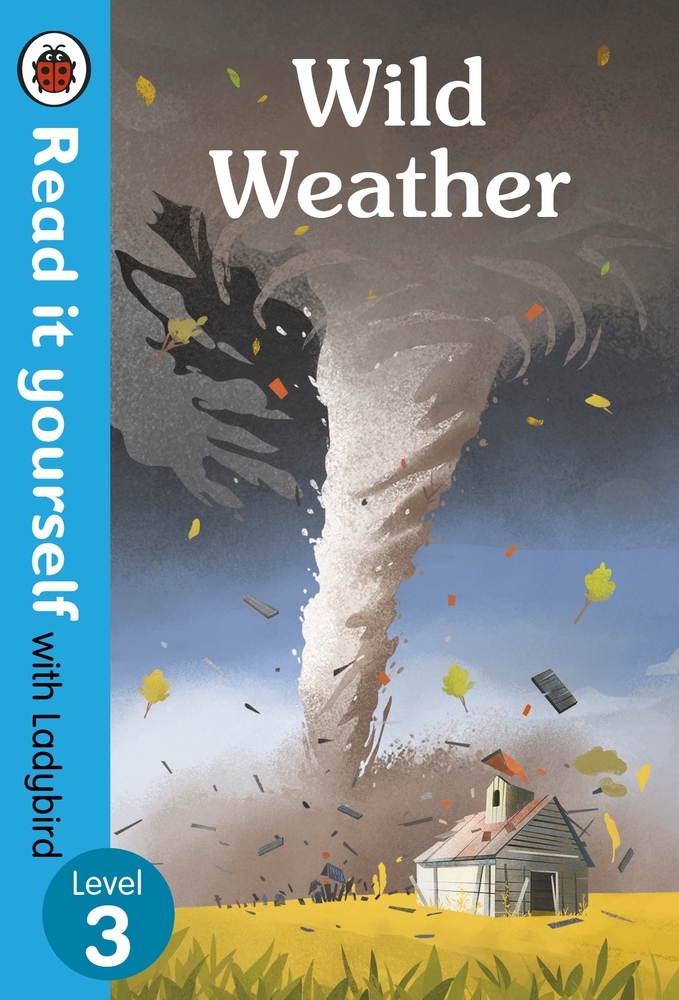 Wild Weather: Level 3 by Ladybird Books | Goodreads