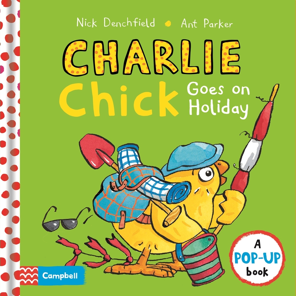 Charlie Chick Goes On Holiday by Nick Denchfield | Goodreads