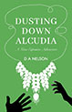 Dusting Down Alcudia by D.A. Nelson | Goodreads