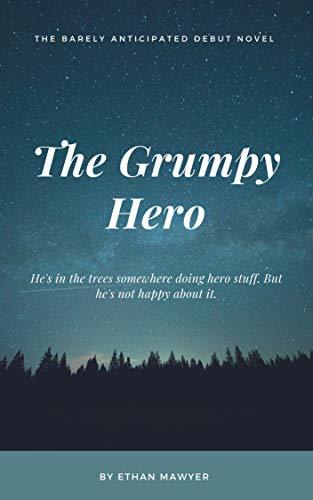 The Grumpy Hero (Phil The Planet Book 1) by Ethan Mawyer | Goodreads