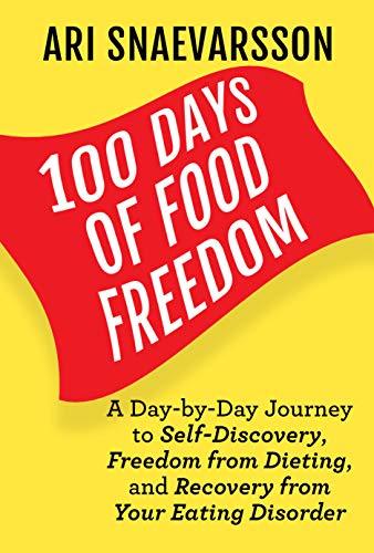 100 Days of Food Freedom: A Day-by-Day Journey to Self-Discovery ...