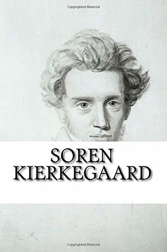 Soren Kierkegaard: A Selection of Writings from Fear and Trembling ...