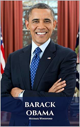 BARACK OBAMA: A Barack Obama Biography by Michael Woodford | Goodreads