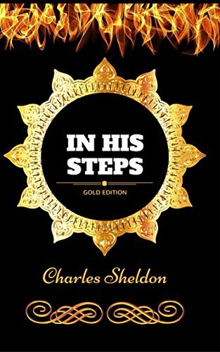 In His Steps : By Charles Monroe Sheldon - Illustrated by Charles ...