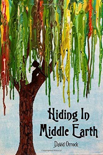 Hiding in Middle Earth by David Orrock | Goodreads