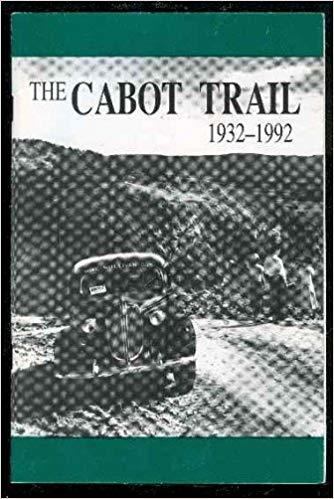 The Cabot Trail 1932-1992 by Terrence D. MacLean | Goodreads