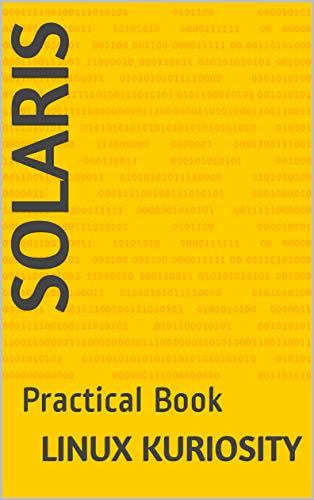 Solaris : Practical Book by Linux Kuriosity | Goodreads