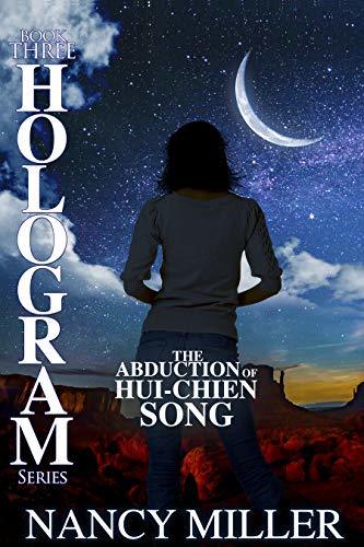 The Abduction of Hui-Chien Song (Hologram, #3) by Nancy Miller | Goodreads