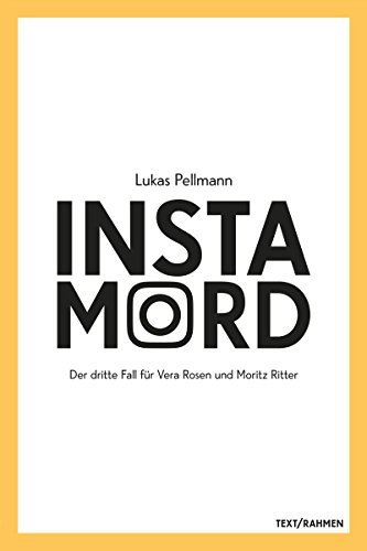 Instamord: Der dritte Fall für Vera Rosen und Moritz Ritter by Lukas ...