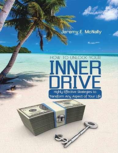 How to Unlock Your Inner Drive: Highly Effective Strategies to ...