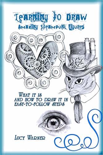 Learning to Draw Amazing Steampunk Figures: What it is and how to Draw ...