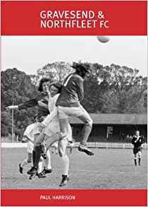 Gravesend and Northfleet FC by Paul Harrison | Goodreads