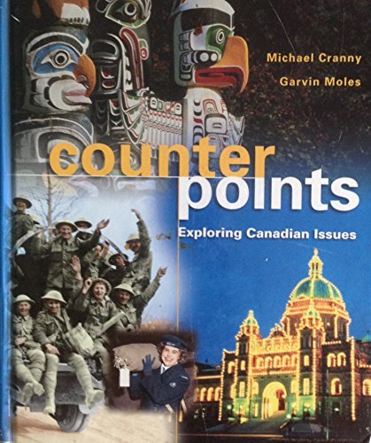 Counterpoints: Exploring Canadian Issues by Michael William Cranny ...