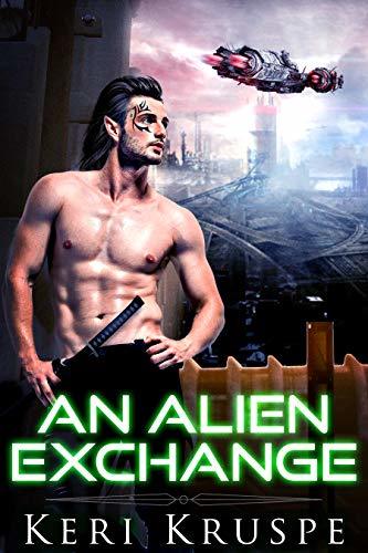An Alien Exchange (An Alien Exchange #1) by Keri Kruspe | Goodreads