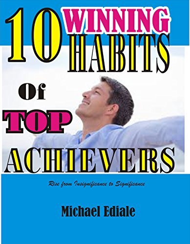 10 winning habits of Top achievers: Rise from insignificance to ...