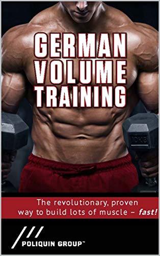German Volume Training: The Revolutionary, Proven Way To Build Muscle ...
