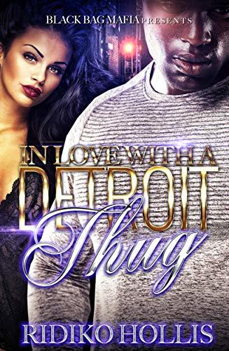 In Love With a Detroit Thug by Ridiko Hollis | Goodreads