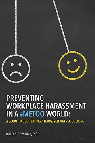 Preventing Workplace Harassment in a #MeToo World: A Guide to ...