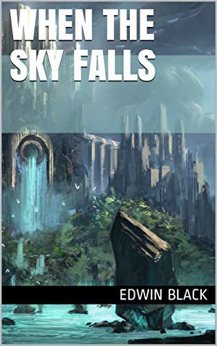 When the sky falls by Edwin Black | Goodreads