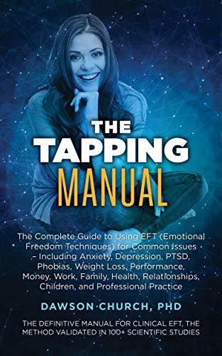 The Tapping Manual: The Complete Guide to Using EFT (Emotional Freedom ...