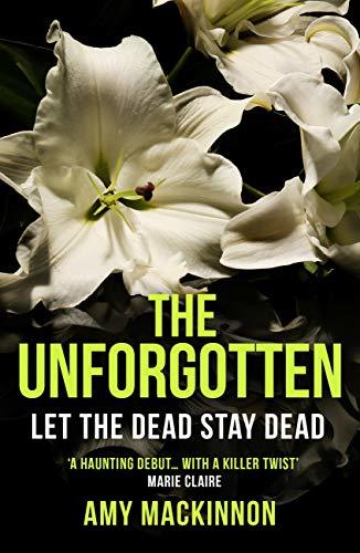 The Unforgotten by Amy MacKinnon | Goodreads