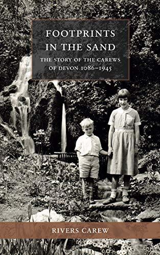 Footprints in the Sand: The Story of the Carews of Devon 1086-1945 by ...