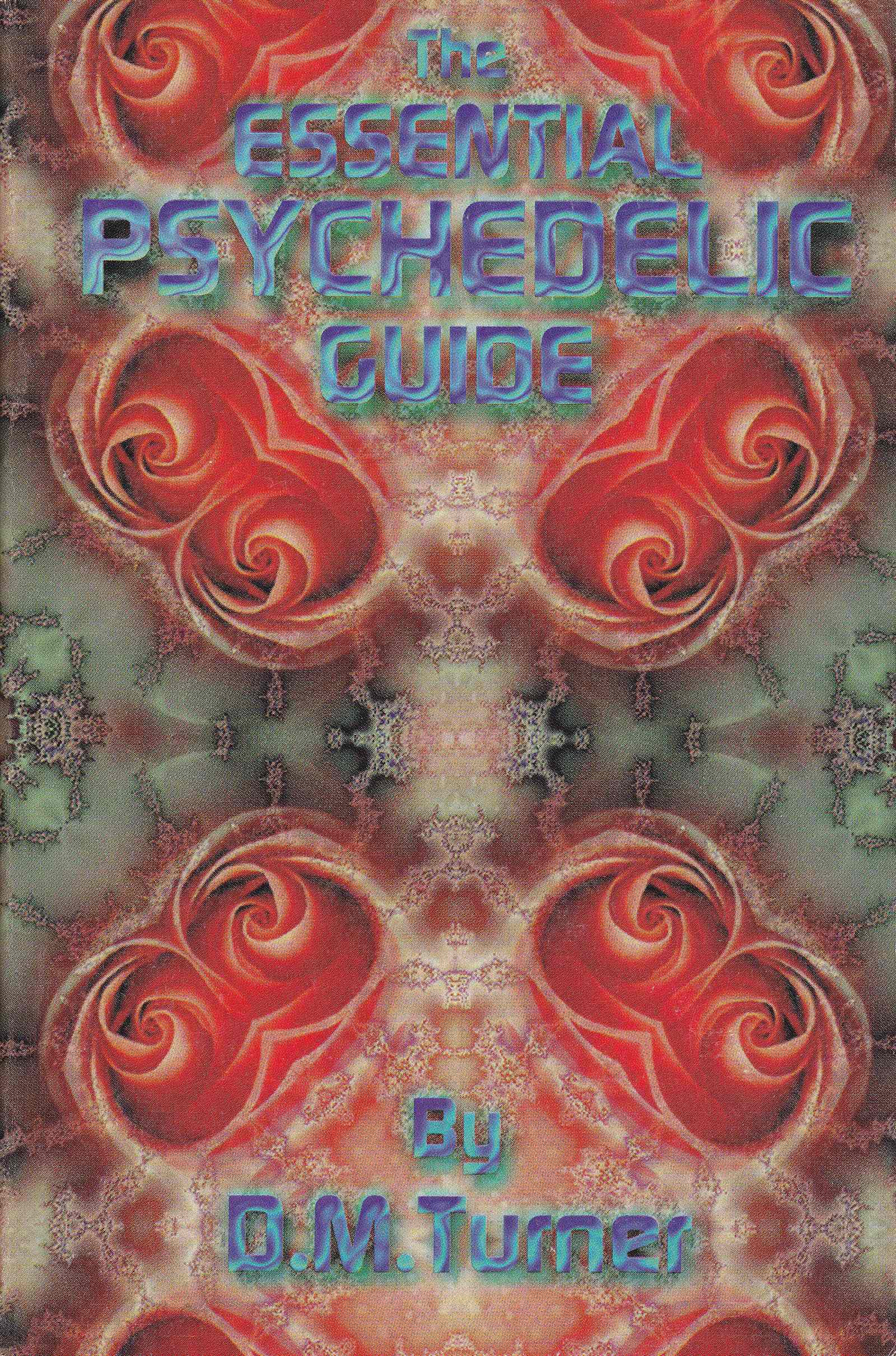 The Essential Psychedelic Guide/No 85198 by D.M. Turner | Goodreads