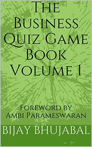 THE BUSINESS QUIZ GAME BOOK 1. 3rd Edition June 2022 : FOREWORD BY AMBI ...