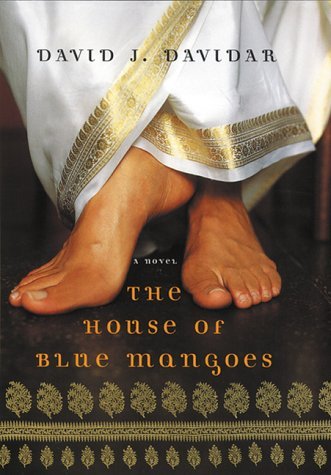 The House of Blue Mangoes : A Novel by David Davidar | Goodreads