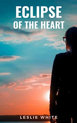Eclipse of the Heart by Leslie White | Goodreads
