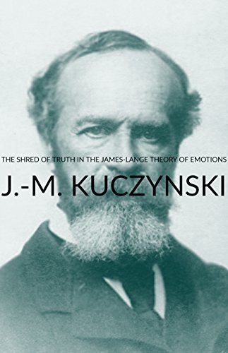 The Shred of Truth in the James Lange Theory of Emotions by John ...