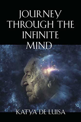 JOURNEY THROUGH THE INFINITE MIND: The Science and Spirituality of ...