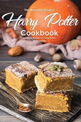 The Wizarding World of Harry Potter Cookbook: Authentic Recipes for ...