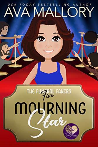 Mourning Star (The Funeral Fakers, #5) by Ava Mallory | Goodreads