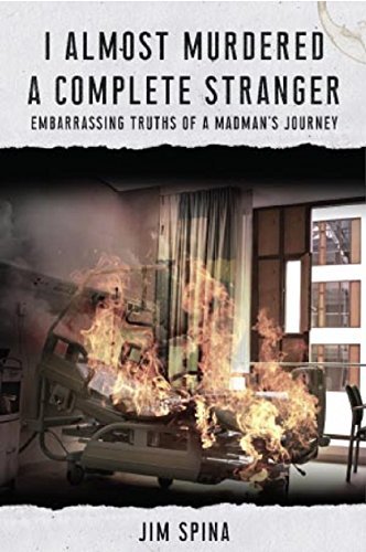 I Almost Murdered a Complete Stranger: Embarrassing Truths of a Madman ...