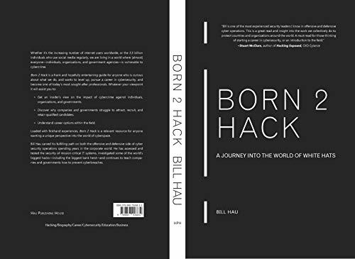 Born 2 Hack: A Journey Into The World Of White Hats by Bill Hau | Goodreads