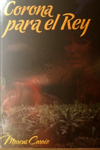 CORONA PARA EL REY (Spanish Edition) by Mauricio Carrión | Goodreads