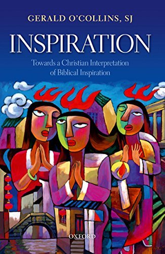 Inspiration: Towards a Christian Interpretation of Biblical Inspiration ...