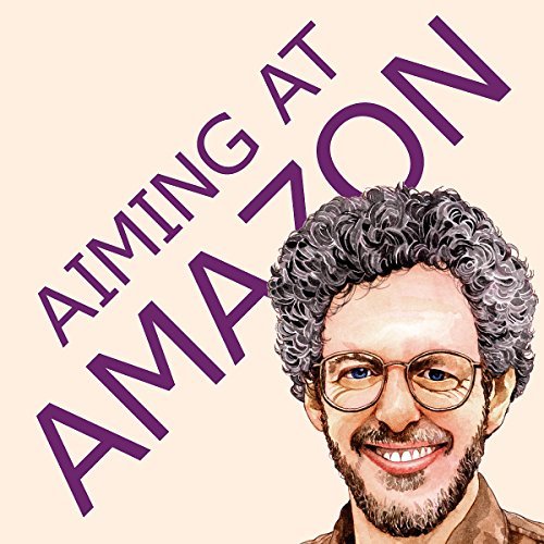 Aiming at Amazon: The NEW Business of Self Publishing, or How to ...
