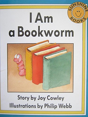 I Am a Bookworm (Sunshine Books Level 1 C) by Joy Cowley | Goodreads