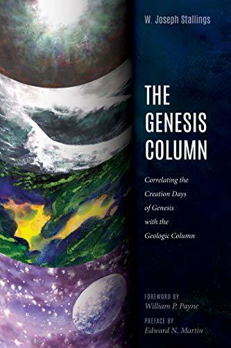 The Genesis Column: Correlating the Creation Days of Genesis with the ...