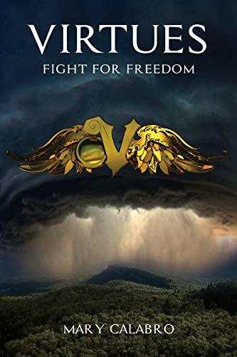 Virtues: Fight For Freedom by Mary Calabro | Goodreads